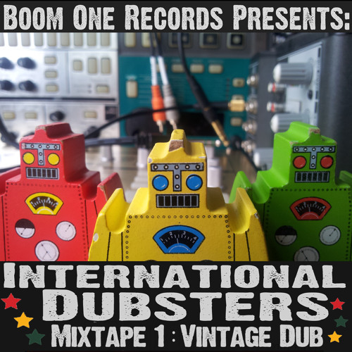 Stream International Dubsters - Mixtape 1: Vintage Dub (FREE DOWNLOAD ...