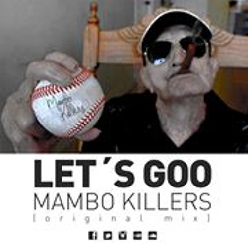 Stream Mambo Killers - Let's GOO (Original Mix) by Mambo Killers ...
