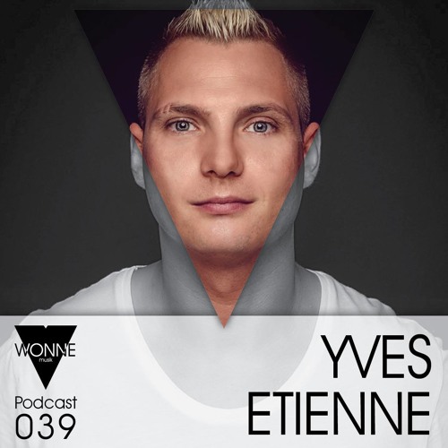 Stream WONNEmusik - Podcast039 - Yves Etienne by WONNEmusik | Listen ...