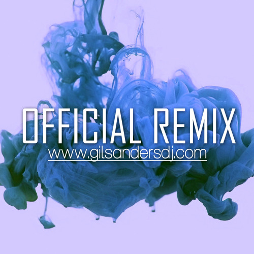 Stream Gil Sanders | Listen to OFFICIAL REMIX playlist online for free ...