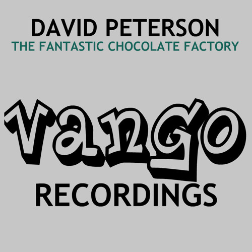Stream David Peterson - The Fantastic Chocolate Factory (Original Mix ...