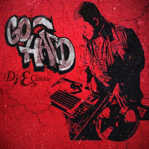 Stream Go Hard by DJ E-Class | Listen online for free on SoundCloud