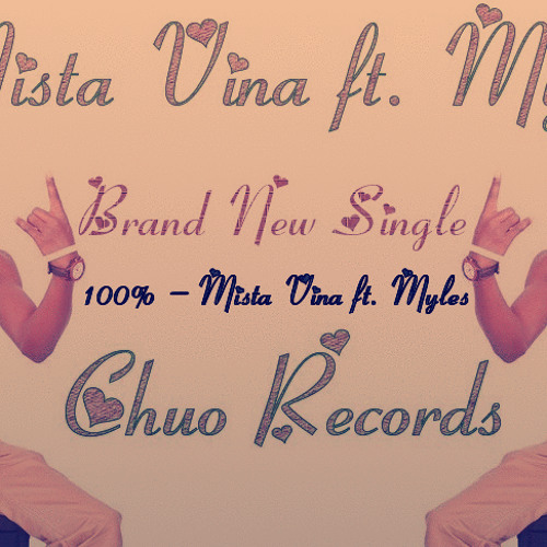 Stream 100% - Mista Vina Ft. Myles (Prod. By Chuo Records & So Unique ...