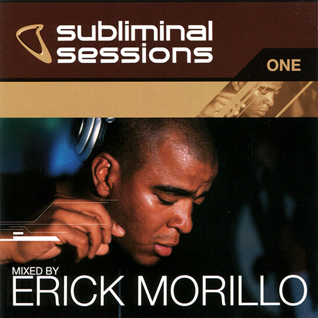 Stream 119 - Subliminal Sessions One - Mixed By Erick Morillo (2001) by ...