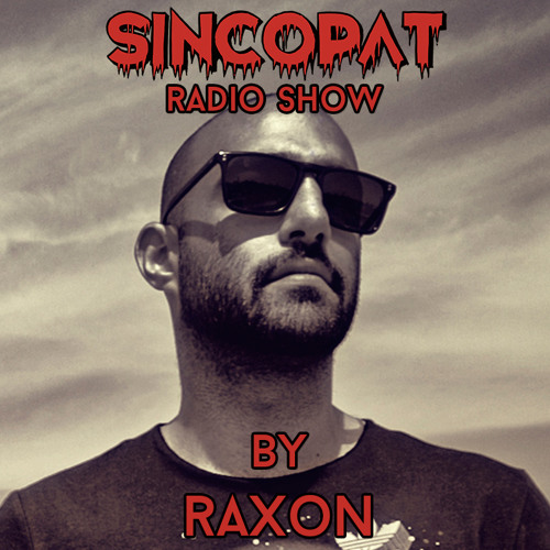 Stream Raxon - Sincopat Podcast 76 by Raxon | Listen online for free on ...
