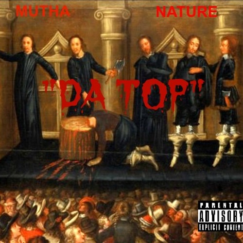 Stream "Da Top" by Mutha Nature | Listen online for free on SoundCloud