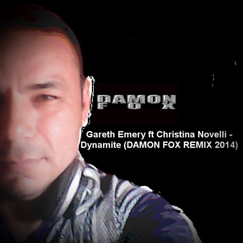 Stream Gareth Emery Ft Christina Novelli - Dynamite (DAMON FOX VERSION ...