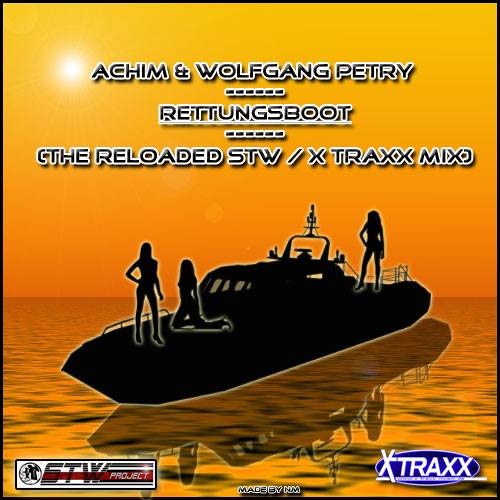Stream Achim&Wolfgang Petry -Rettungsboot ( The Reloaded STW / X-Traxx ...