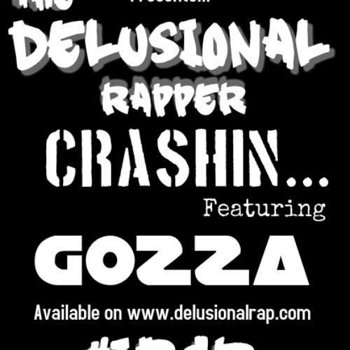 Stream Crashin Featuring GOZZA by thedelusionalrapper | Listen online ...