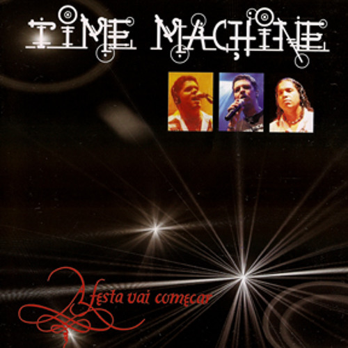 Stream Banda Time Machine | Listen to TIME MACHINE - A FESTA VAI ...