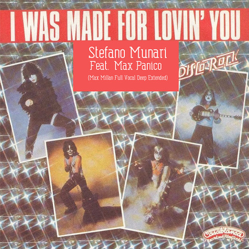 Stream Stefano Munari - I Was Made For Lovin You Feat. Max Panico (Max ...