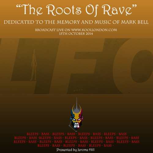 Stream The Roots Of Rave Show - LFO/Mark Bell Tribute 15/10/2014 by ...