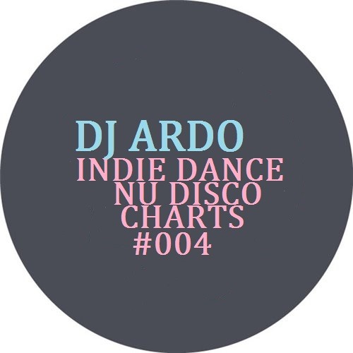 Stream DJ Ardo - Indie Dance & Nu Disco Charts #004.mp3 by Indie Dance ...