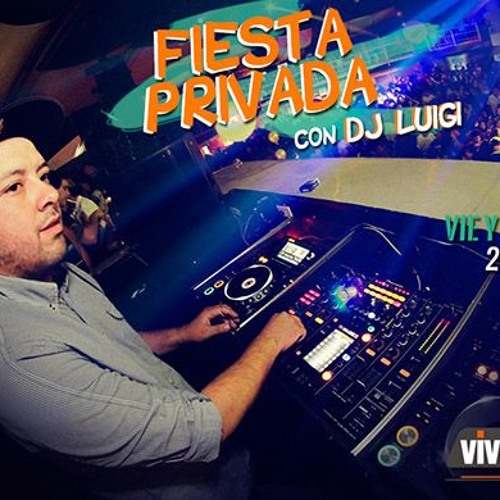 Stream Dj Luigi - Te Viví - Fiesta Privada 2014 by Deejay Joze | Listen ...
