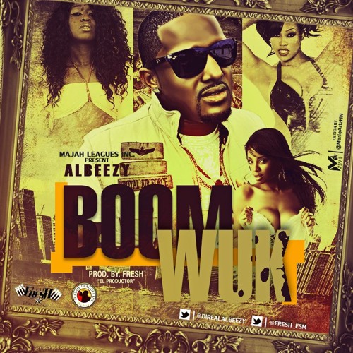 Stream AlBeezy Boom Wuk {Prod By; Fresh El Productor} by AlBeezy ...