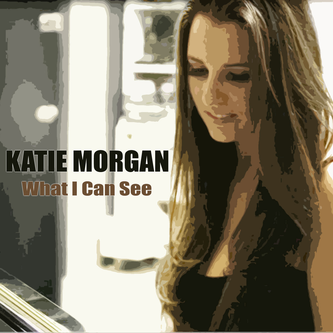 Stream What I Can See - Katie Morgan - Brian Clayton by soul and more ...