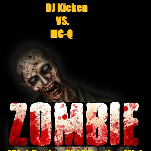 Stream DJ Kicken vs. MC-Q - Zombie (ClubRocker 2k14 Bootleg Mix) by ...