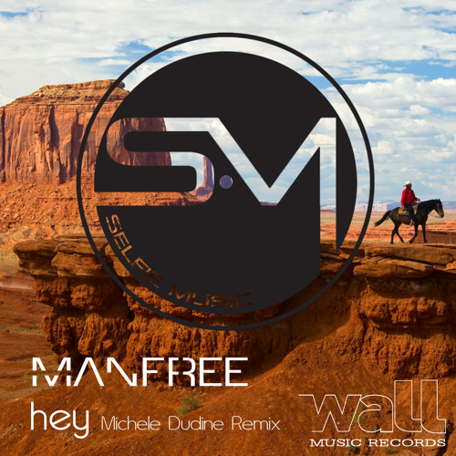 Stream Manfree - Hey! (Michele Dudine Remix) by SELFIE MUSIC RECORD ...