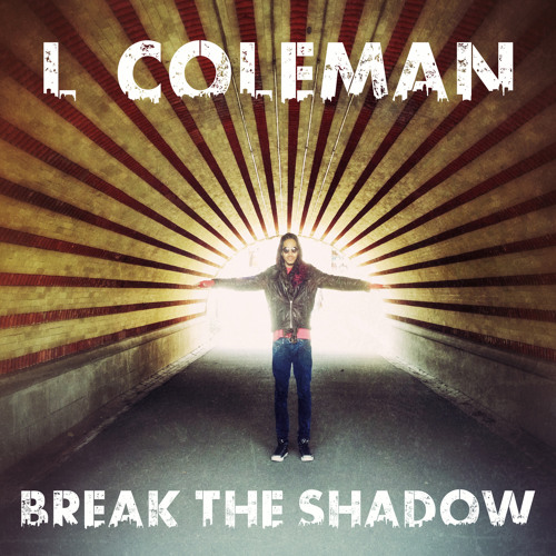 Stream LAMONT COLEMAN | Listen to BREAK THE SHADOW playlist online for ...