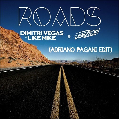 Stream Dimitri Vegas & Like Mike,Deniz Koyu - Roads (Adriano Pagani ...