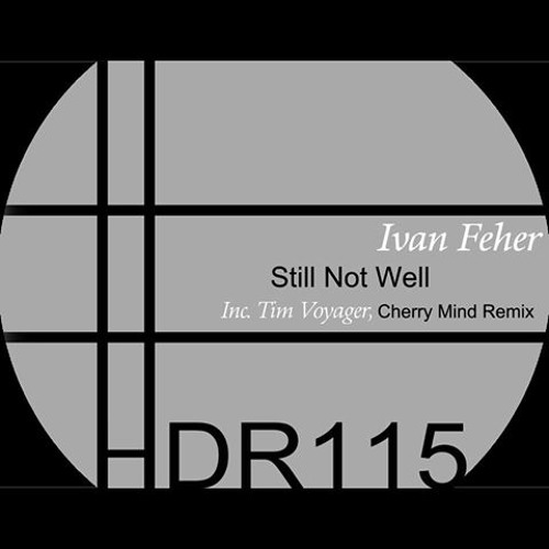 Stream Ivan Feher - Still not well (Tim Voyager remix) preview by Tim ...