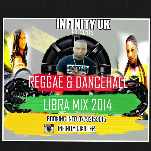 Stream INFINITY UK CLEAN LIBRA MIX REGGAE & DANCEHALL OCTOBER 2014 by ...