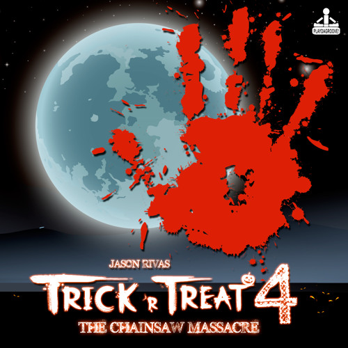 Stream Jason Rivas - Trick 'r Treat 4: Chainsaw Massacre by Jason Rivas ...