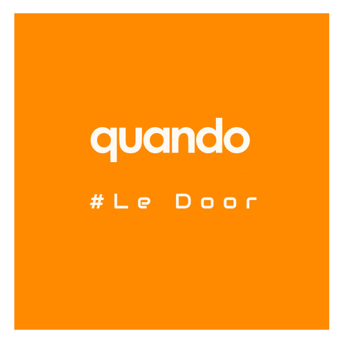 Stream Le Door by QUANDO | Listen online for free on SoundCloud