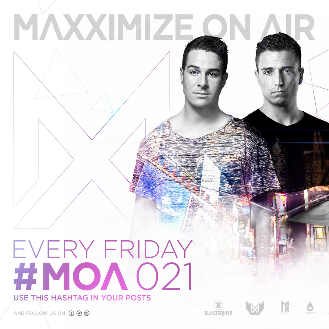 Stream Maxximize On Air - Mixed by Blasterjaxx - Episode #021 by ...