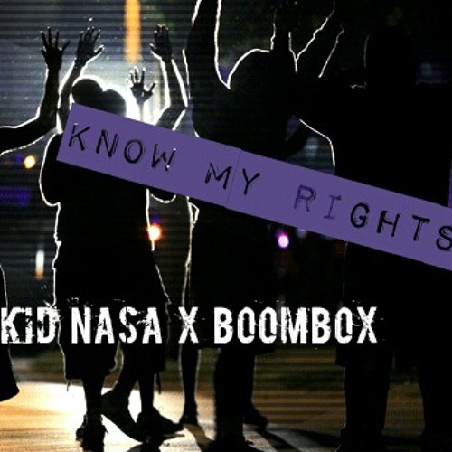 Stream Know My Rights ft. Boombox by Kid Nasa ($wagGOD) | Listen online ...