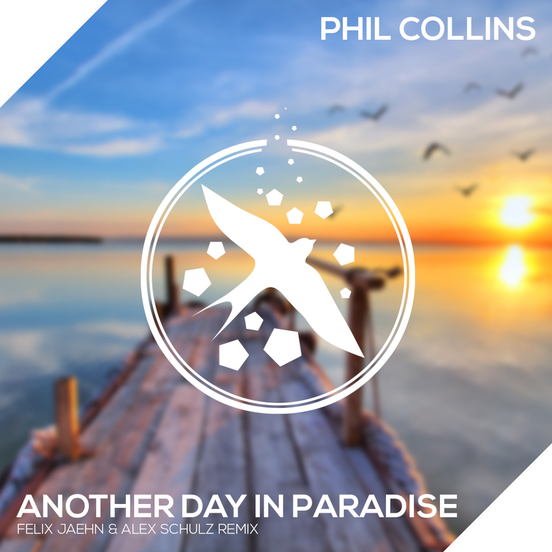 Stream Phil Collins - Another Day In Paradise (Felix Jaehn & Alex ...