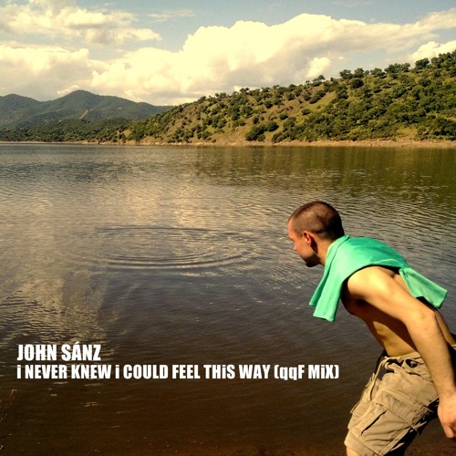 Stream i NEVER KNEW i COULD FEEL THiS WAY (qqF MiX) by JOHN SÁNZ | Listen online for free on ...