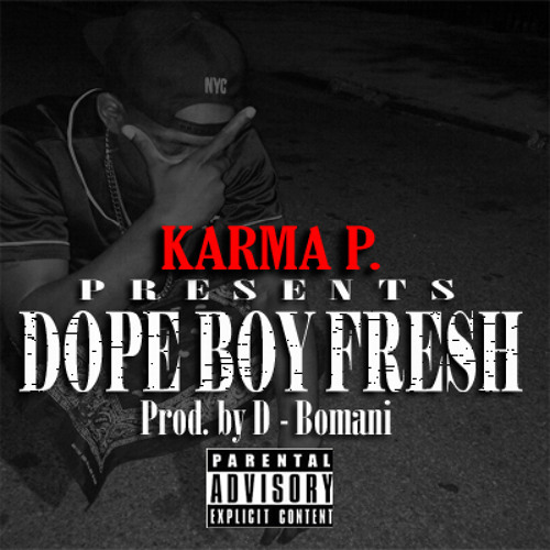 Stream Dope Boy Fresh - Karma P. by Karma P. | Listen online for free ...