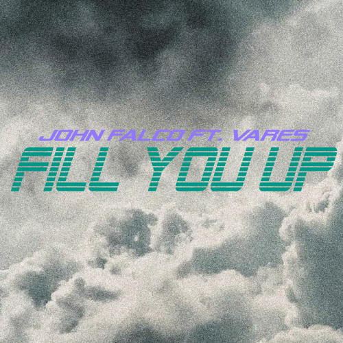 Stream Fill You Up (Ft. VARES) by John Falco II | Listen online for ...