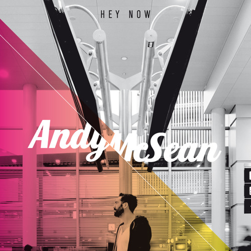 Stream Andy McSean - Hey Now (Preview) by andymcsean | Listen online ...