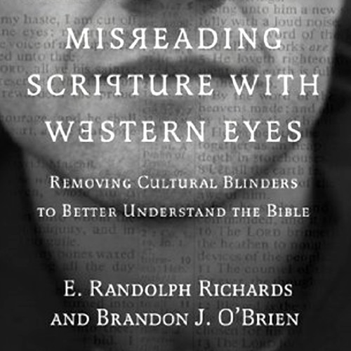 Stream Misreading Scripture With Western Eyes by E. R. Richards & B. J ...