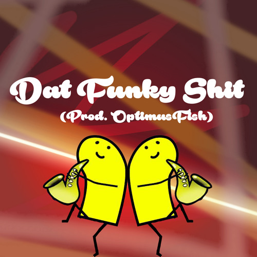 Stream Dat Funky Shit by MIKE WING | Listen online for free on SoundCloud