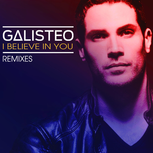 Stream Jose Galisteo - I Believe In You (Jaime Olmos Radio Edit Remix ...