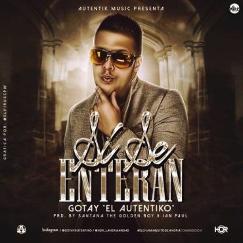 Stream Gotay El Autentiko - Si Se Enteran (Prod. By Santana TGB Y Jan ...