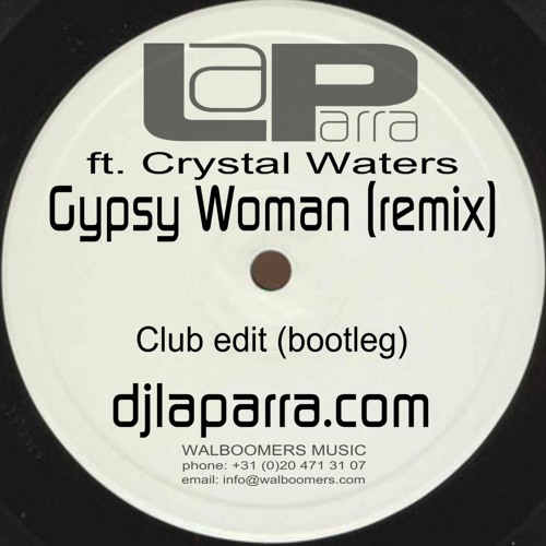 Stream La Parra ft. Crystal Waters - Gypsy Woman (bootleg)) by ...