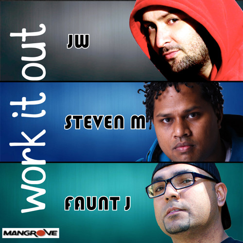 Stream Work It Out - Steven M. feat. JW and Faunt J by Steven M ...