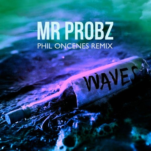 Stream Mr Probz - Waves ( Phil Oncenes Remix ) by Phil Oncenes | Listen ...