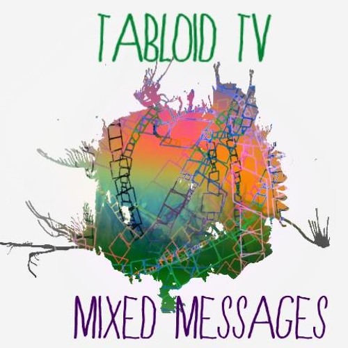 Stream TabloidTv | Listen to Mixed Messages playlist online for free on ...