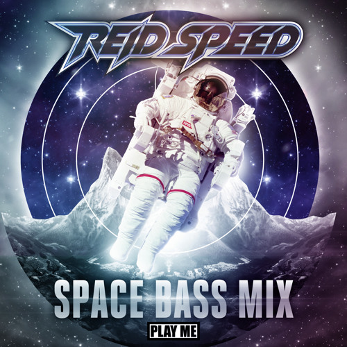 Stream Reid Speed - Space Bass Mix by Reid Speed | Listen online for ...