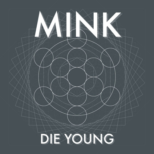 Stream MINK - Die Young by adamanalog | Listen online for free on ...