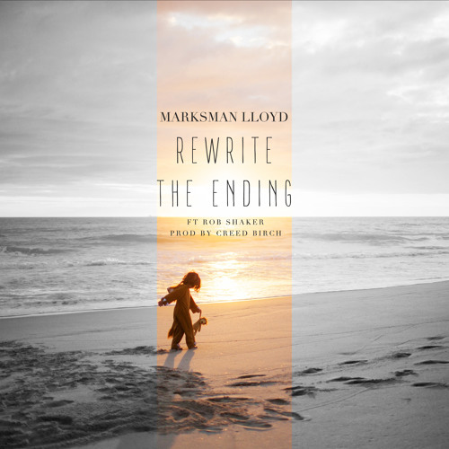 Stream REWRITE THE ENDING feat. Rob Shaker & Prod by Creed Birch by ...