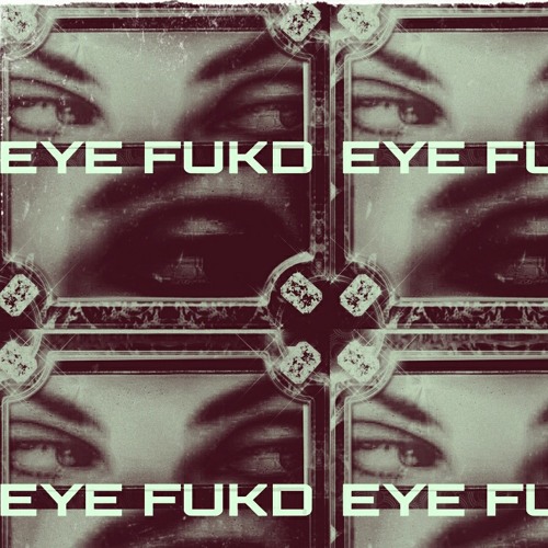 Stream (New Single) "Eye Fukd" by b-scott-414 | Listen online for free ...