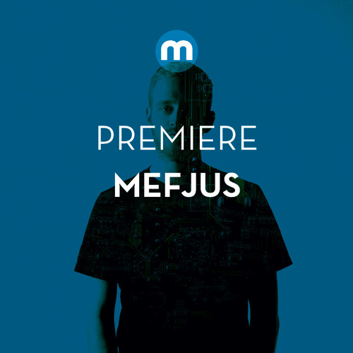 Stream Premiere: Mefjus 'Emulation' by Mixmag | Listen online for free ...