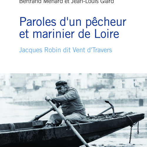 Stream Chronique : Parole d'un pêcheur et marinier de Loire, de ...
