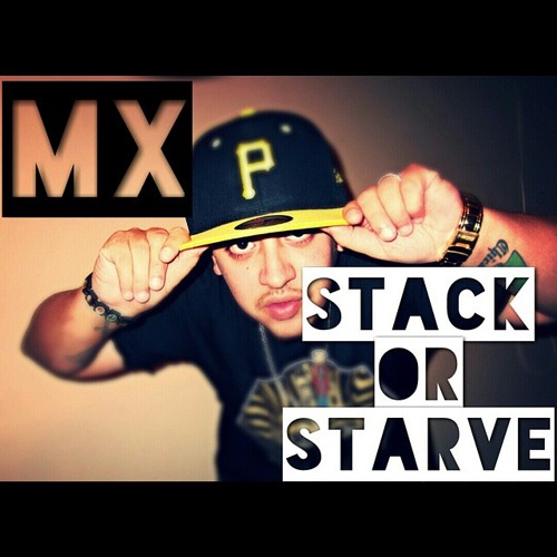 Stream Mx - Stack Or Starve by 716mx | Listen online for free on SoundCloud